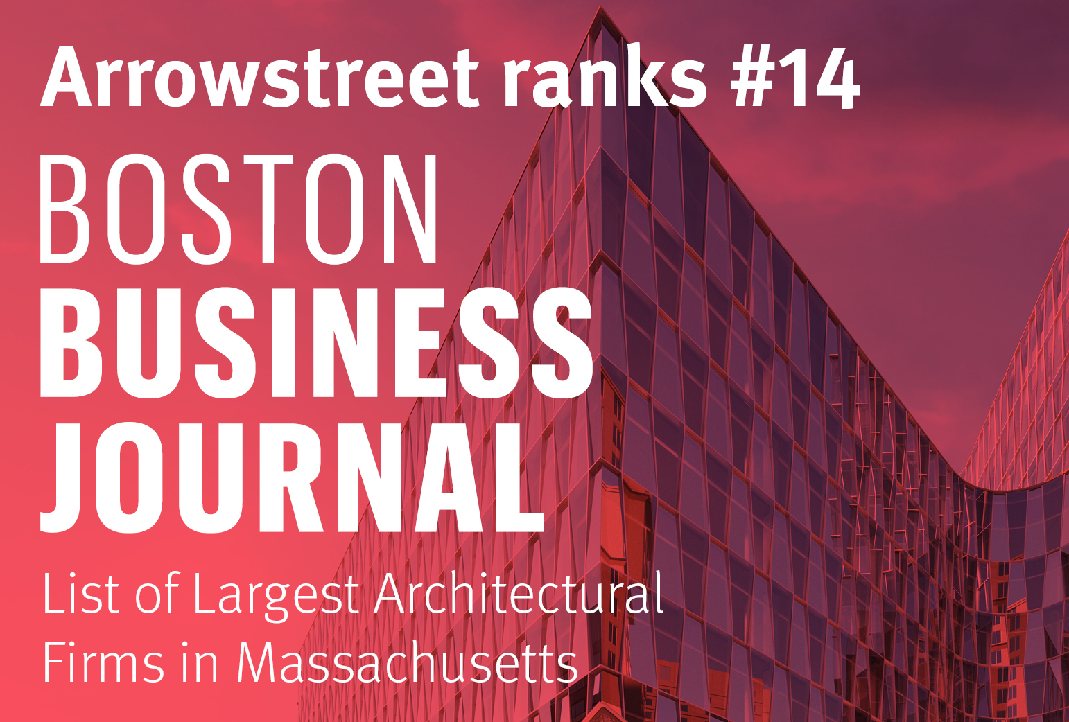 Arrowstreet Ranks #14 on BBJ Largest Architectural Firms - Arrowstreet